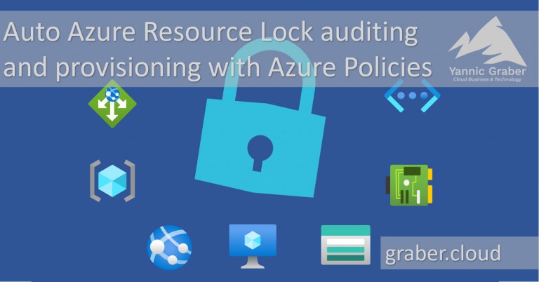 Automatically audit and deploy Azure Resource Locks with Azure Policies